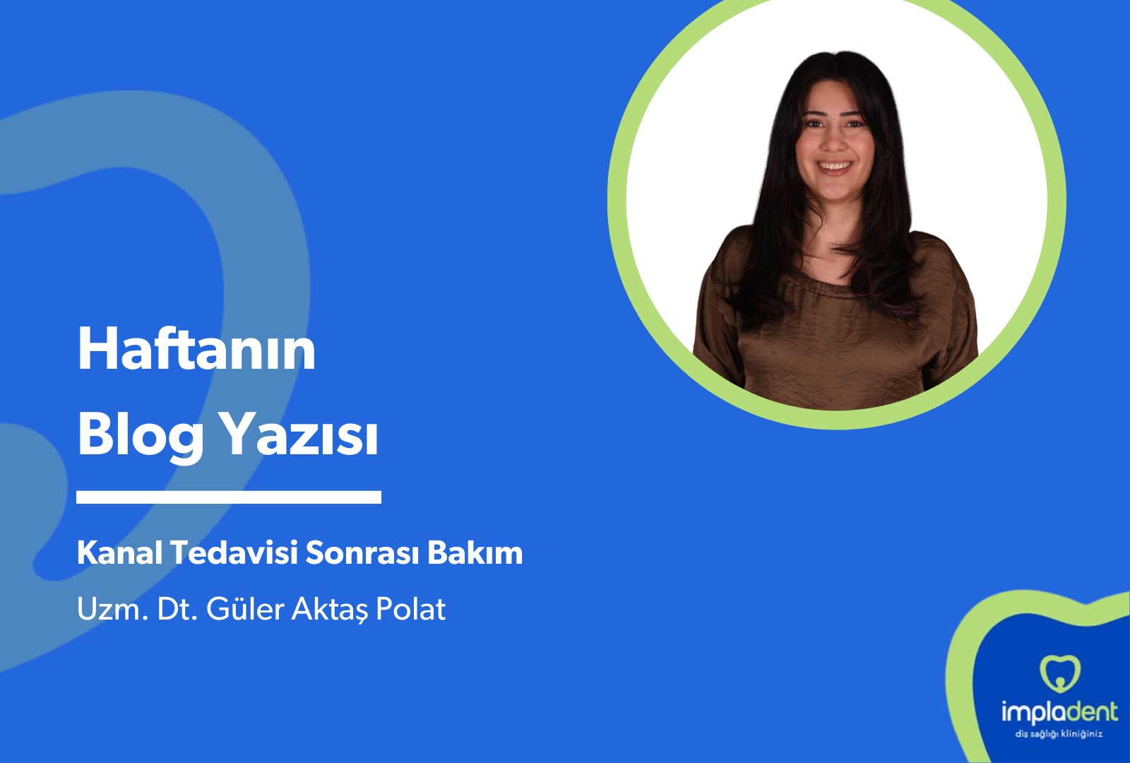 Kanal Tedavisi Sonrası Bakım | İmpladent