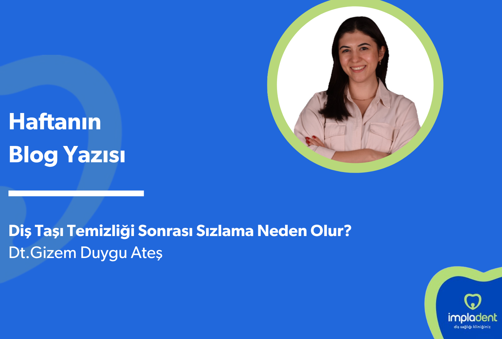 Diş Taşı Temizliği Sonrası Sızlama Neden Olur? | İmpladent
